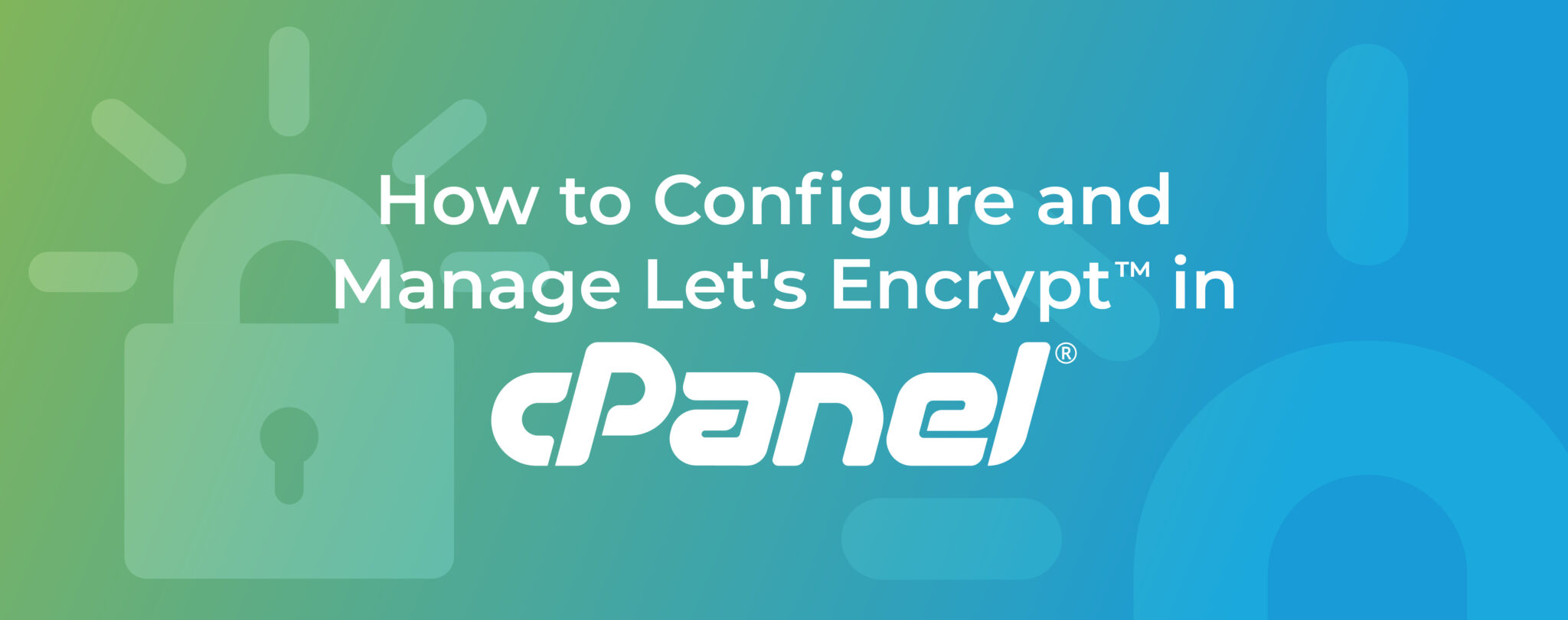How To Configure And Manage Lets Encrypt In Cpanel Cpanel