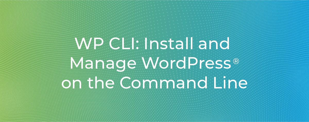 Wp Cli Install And Manage Wordpress® On The Command Line Cpanel