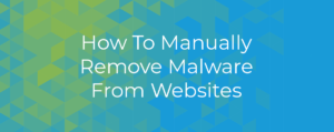 How To Manually Remove Malware From Websites | cPanel